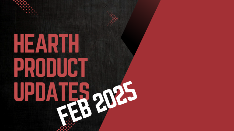 February 2025 Hearth Product Updates - GetHearth.com